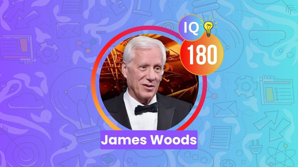 James Howard Woods IQ (American Film, Stage and TV Actor)